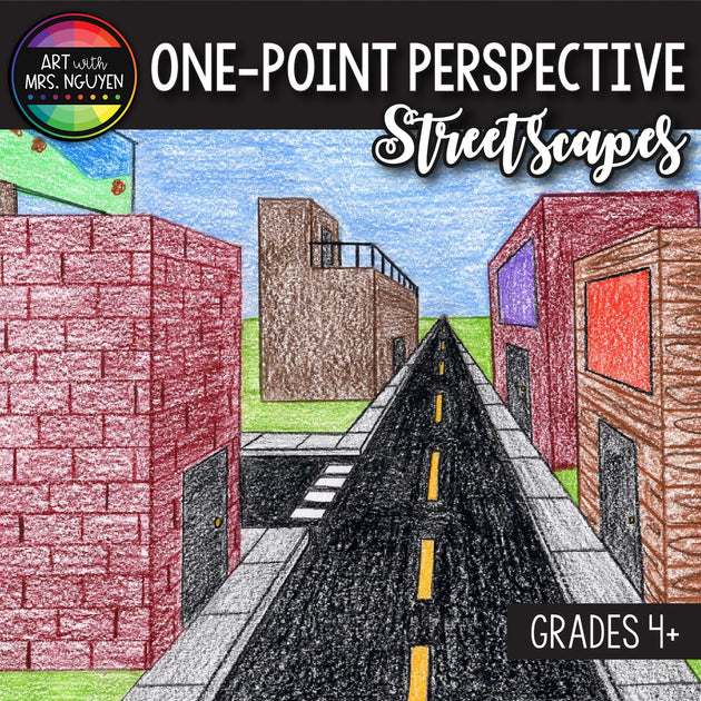 Art Lesson: One-Point Perspective Streetscapes – Art with Mrs. Nguyen
